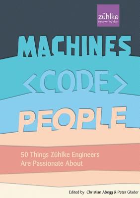 Machines, Code, People: 50 things Zühlke engineers are passionate about ...