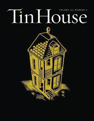 Tin House Magazine, Volume 20, Issue 4, Summer 2019: #80 20th ...