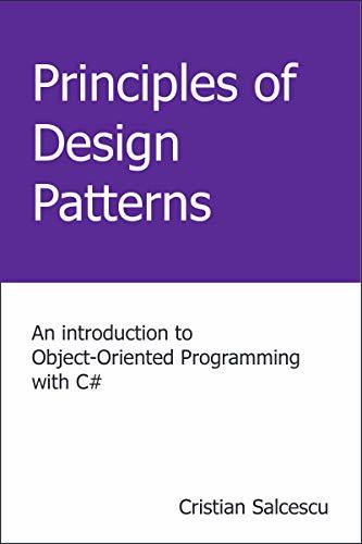 Principles Of Design Patterns An Introduction To Object Oriented Programming With C By