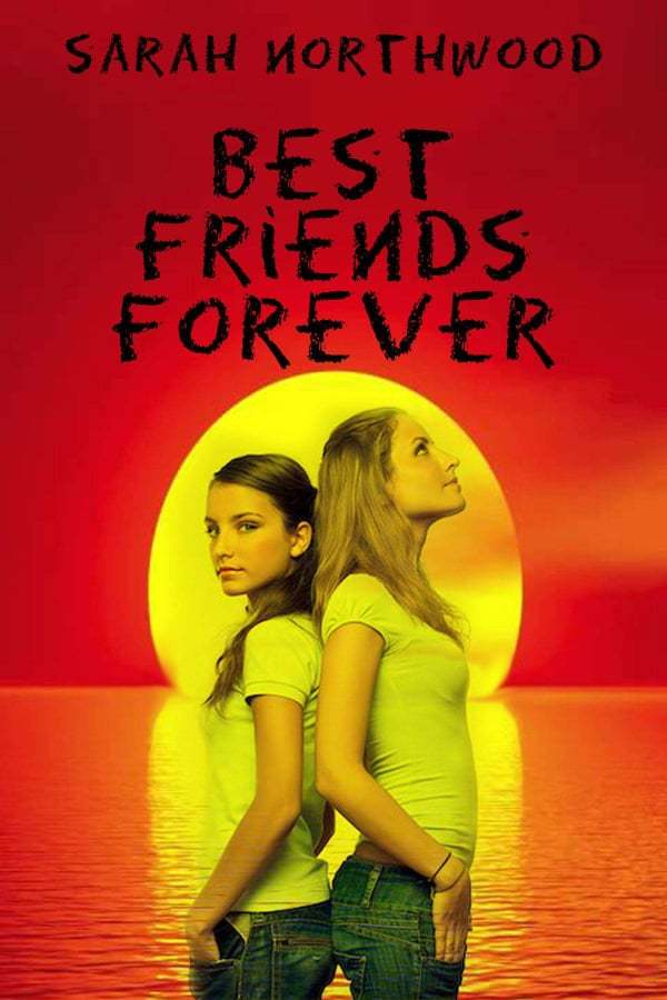 Best Friends Forever by Sarah Northwood | Goodreads