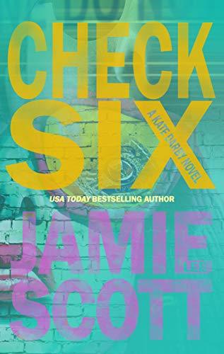 Check Six: Kate Darby (Book 3) by Jamie Lee Scott | Goodreads