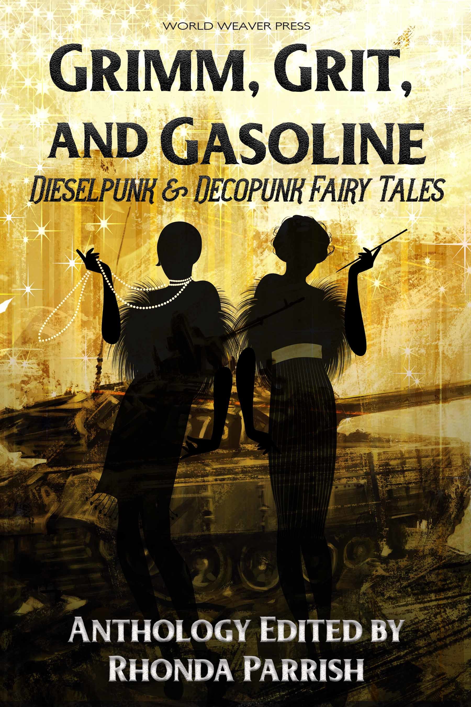 Grimm, Grit and Gasoline: Dieselpunk & Decopunk Fairy Tales by Rhonda ...