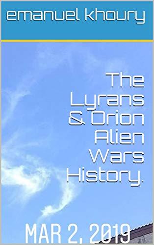 The Lyrans & Orion Alien Wars History. by emanuel khoury | Goodreads
