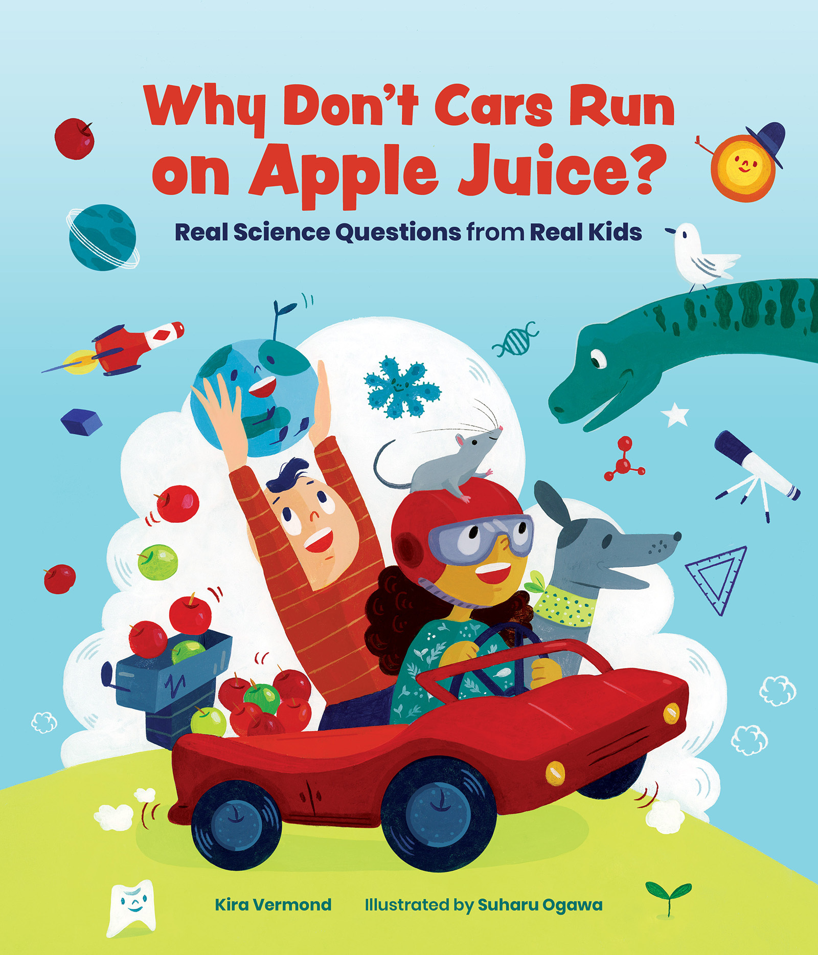 Why Don't Cars Run on Apple Juice? by Kira Vermond | Goodreads