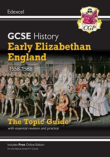 New Grade 9-1 GCSE History Edexcel Topic Guide - Early Elizabethan ...