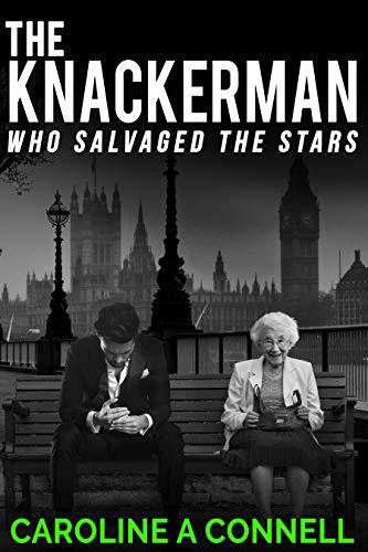 The Knackerman Who Salvaged The Stars by Caroline A. Connell | Goodreads