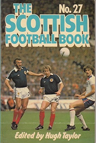 The Scottish Football Book No. 27 by Hugh Taylor | Goodreads