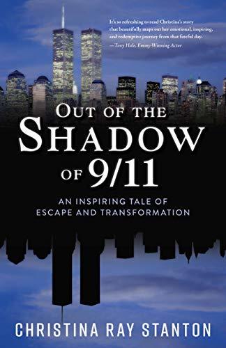 Out of the Shadow of 9/11: An Inspiring Tale of Escape and ...