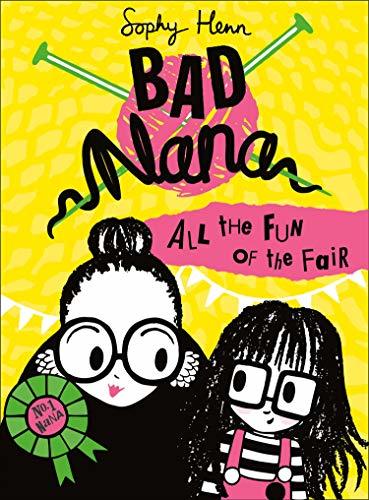 Bad Nana: All the Fun of the Fair (Bad Nana#2) by Sophy Henn | Goodreads