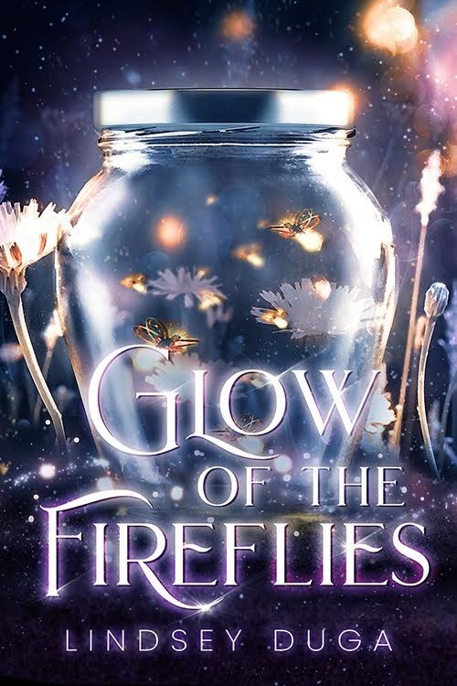 Glow of the Fireflies by Lindsey Duga | Goodreads