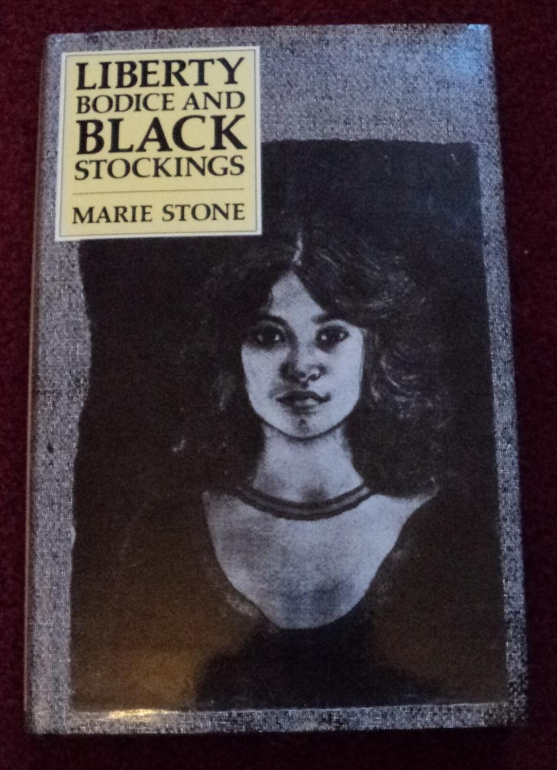 Liberty Bodice And Black Stockings by Marie Stone | Goodreads