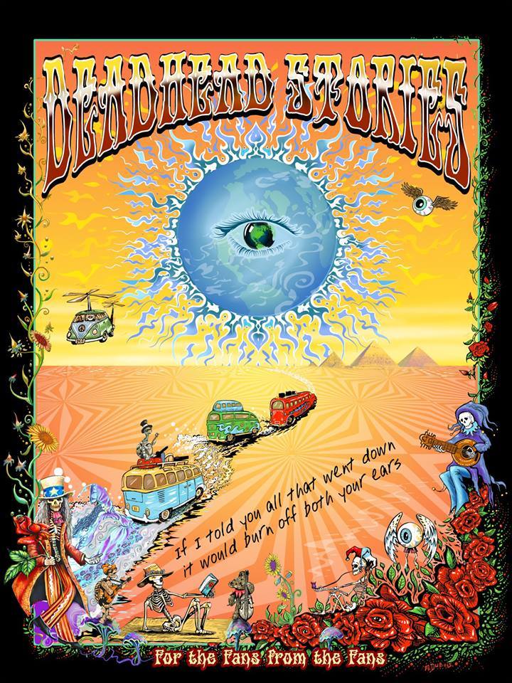 Deadhead Stories: If We Told You All That Went Down It Would Burn Off ...