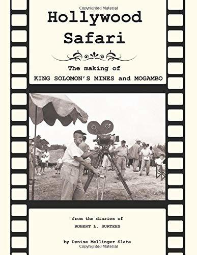 Hollywood Safari: The making of King Solomon's Mines and Mogambo by ...