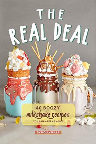 The Real Deal: 40 Boozy Milkshake Recipes You Can Make at Home by Molly ...