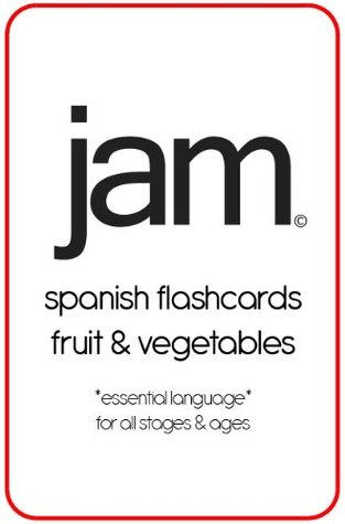 JAM Spanish Flashcards - Fruit & Vegetables by Maria A. Petit | Goodreads