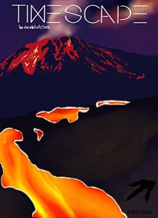 Timescape by Derek Hutchins | Goodreads