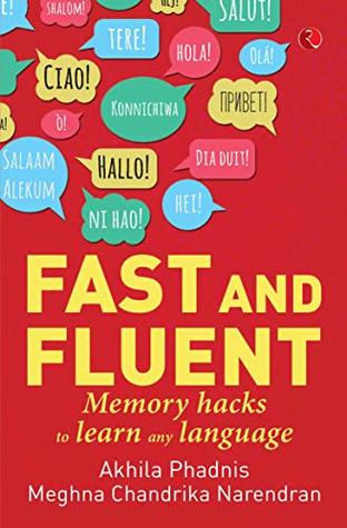 Fast and Fluent: Memory Hacks to Learn Any Language by Akhila Phadnis ...