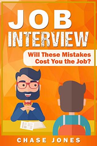 Job Interview: Will These Mistakes Cost You The Job? by Chase Jones ...