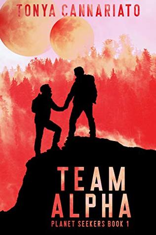 Team Alpha (Planet Seekers, #1) by Tonya Cannariato | Goodreads