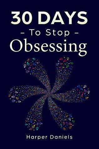 30 Days to Stop Obsessing: A Mindfulness Program with a Touch of Humor ...