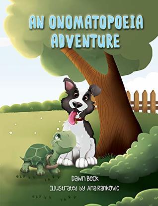 An Onomatopoeia Adventure by Dawn Beck | Goodreads