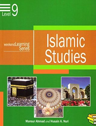 Weekend Learning Islamic Studies: Level 9 by Mansur Ahmad and Husain A ...