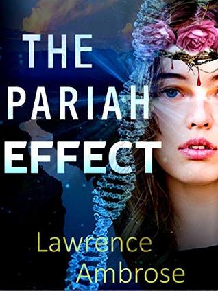 The Pariah Effect by Lawrence Ambrose | Goodreads