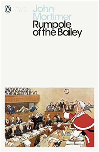 Rumpole of the Bailey (Penguin Modern Classics) by John Mortimer ...