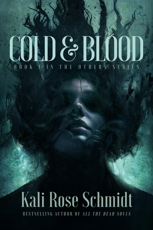 Cold & Blood (The Others, #1) by Kali Rose Schmidt | Goodreads