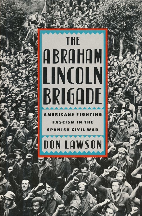 The Abraham Lincoln Brigade: Americans Fighting Fascism in the Spanish ...