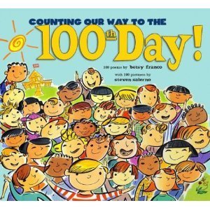 Counting Our Way to the 100th Day! (paperback) by Betsy Franco | Goodreads