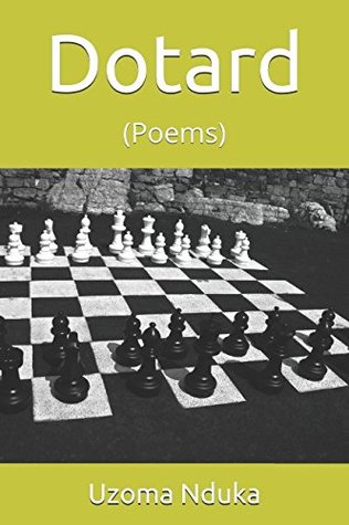 Dotard: (Poems) by Uzoma C Nduka | Goodreads
