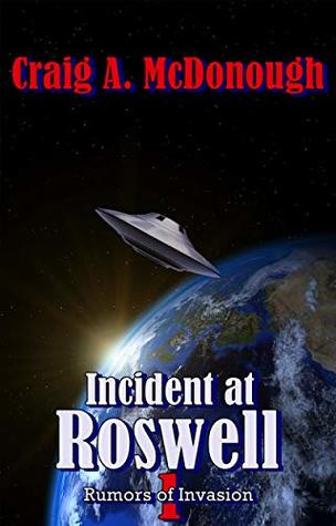 Incident at Roswell 1: Rumors of Invasion by Craig McDonough | Goodreads