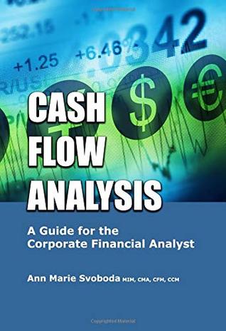 Cash Flow Analysis: A Guide for the Corporate Financial Analyst by Ann ...