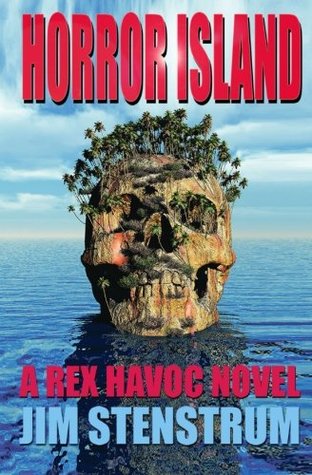 Horror Island: A Rex Havoc Novel (Volume 2) by Jim Stenstrum | Goodreads