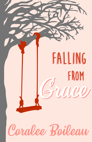 Falling from Grace by Coralee Boileau | Goodreads
