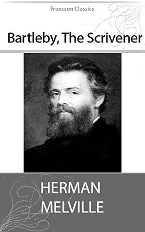 Bartleby, The Scrivener (Illustrated) by Herman Melville | Goodreads