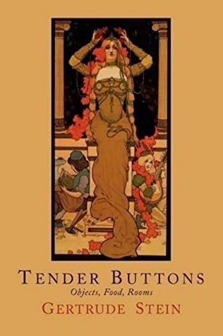 Tender Buttons: (Annotated) by Gertrude Stein | Goodreads