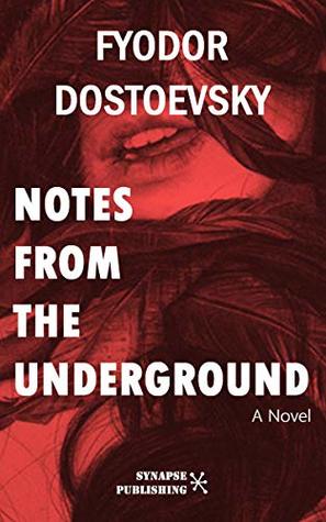 Notes from the underground by Fyodor Dostoevsky | Goodreads
