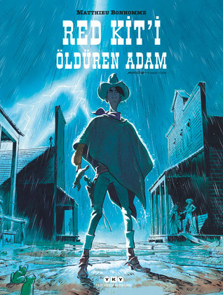 Red Kit’i Öldüren Adam by Matthieu Bonhomme | Goodreads