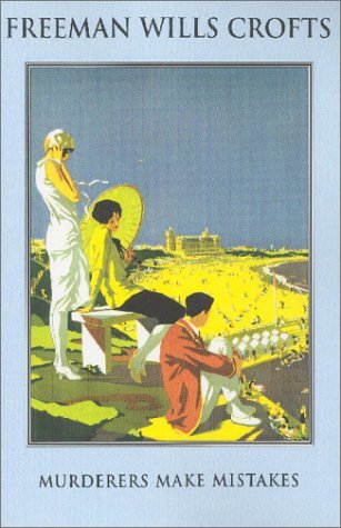 Murderers Make Mistakes by Freeman Wills Crofts | Goodreads