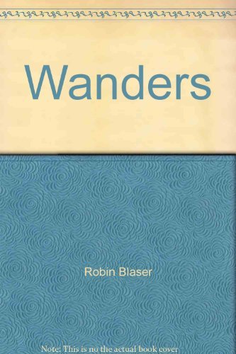 Wanders by Blaser, Robin | Goodreads