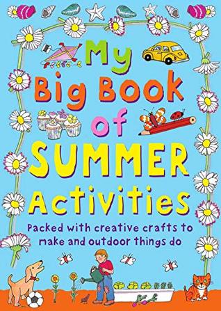 My Big Book of Summer Activities: Packed with Creative Crafts to Make ...