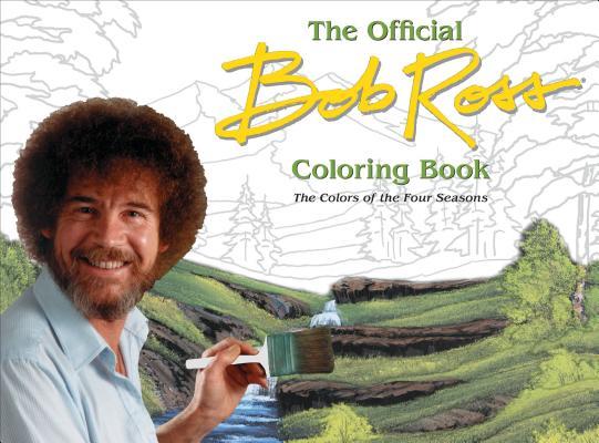 The Official Bob Ross Coloring Book: The Colors of the Four Seasons by ...