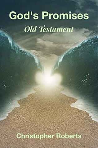 God’s Promises: Old Testament by Christopher Roberts | Goodreads