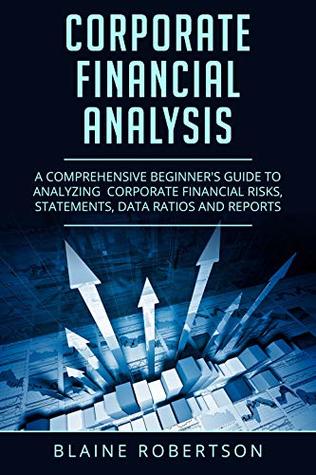 Corporate Financial Analysis: A Comprehensive Beginner's guide to ...