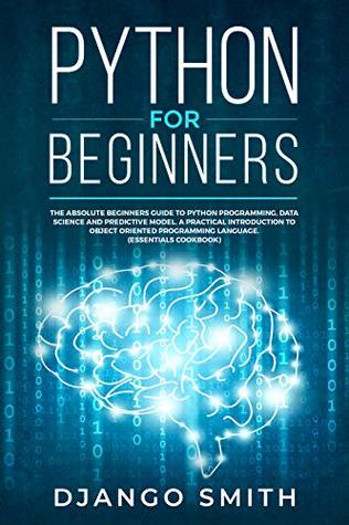 Python for Beginners: The Absolute Beginners Guide to Python ...