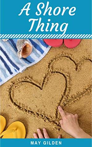 A Shore Thing (Beach Shorts Book 1) by May Gilden | Goodreads