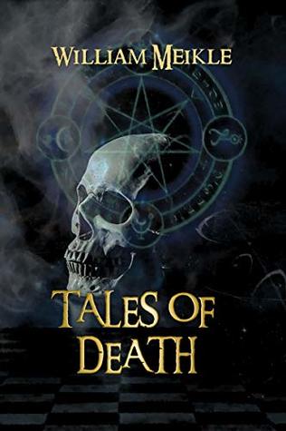 Tales of Death by William Meikle | Goodreads