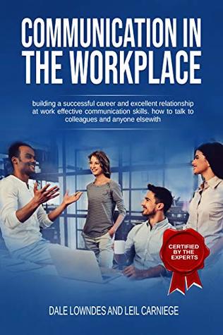 Communication in the workplace: building a successful career and ...